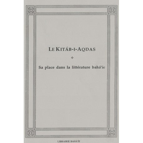 Le Kitab-i-Aqdas: Le Plus Saint Livre – Bahá’í Books Canada / Librairie ...